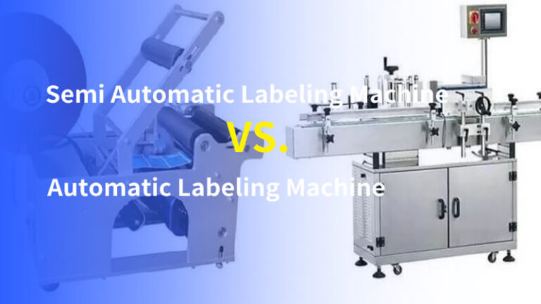 Semi Automatic VS Full Automatic Labeling Machine
